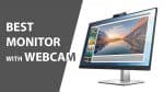 6 Best Monitors with Webcam - Cool Things to Buy 247